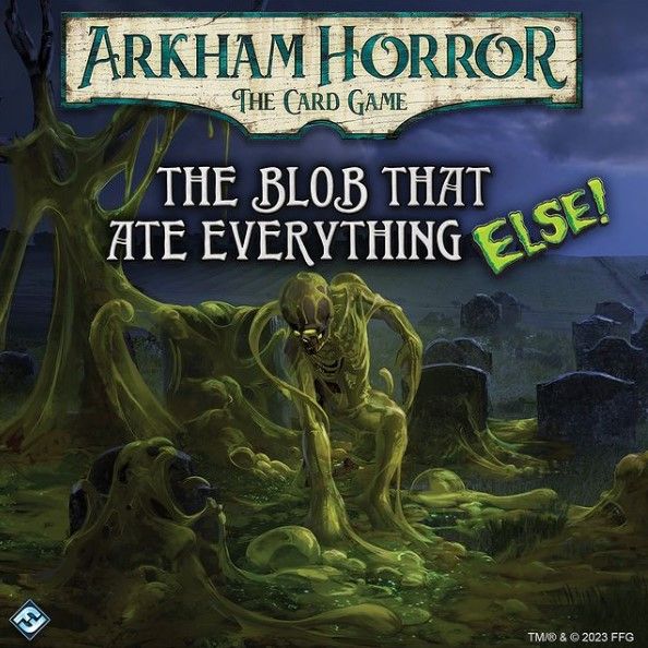 «Arkham Horror: The Card Game – The Blob That Ate Everything ELSE!»